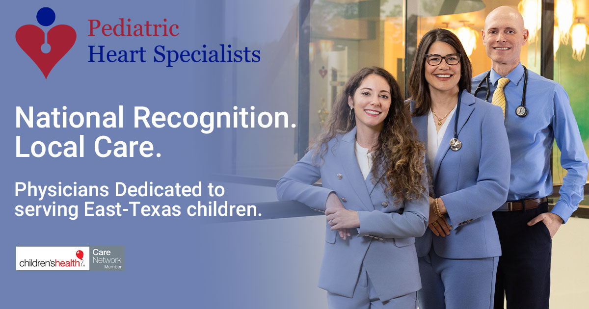 Pediatric Heart Specialists of East Texas - Pediatric Heart Specialists ...